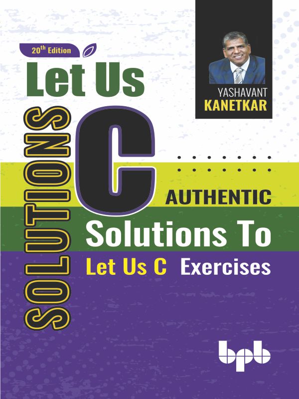 Let Us C Solutions 20th Edition