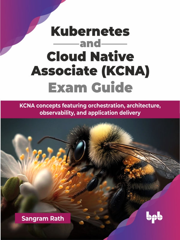 Kubernetes And Cloud Native Associate Kcna Exam Guide Bpb Online