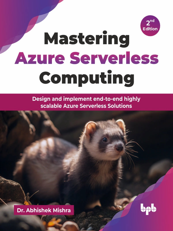 Mastering Azure Serverless Computing - 2nd Edition