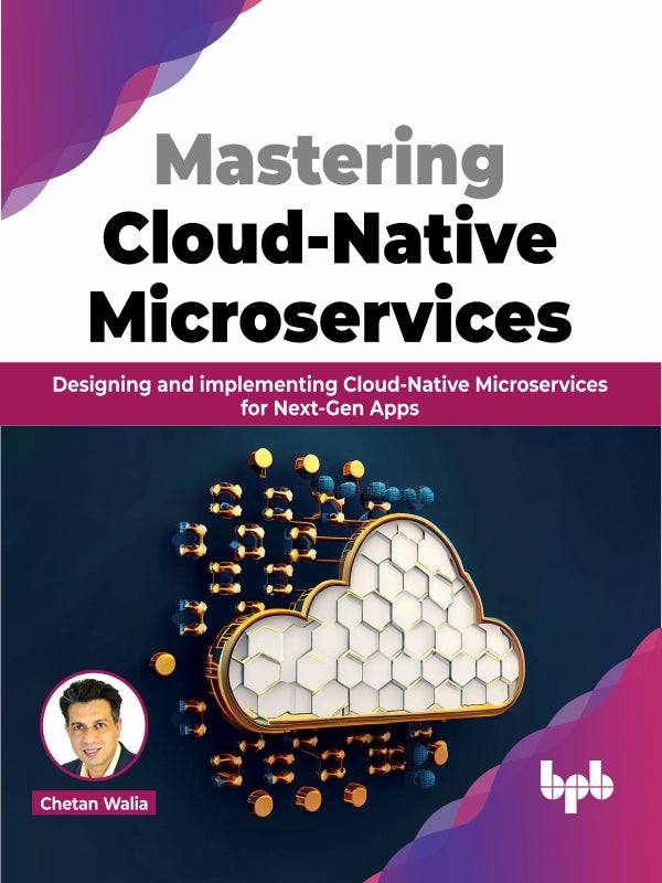 Mastering Cloud Native Microservices Bpb Online