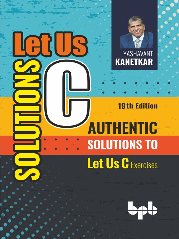 Let Us C Solutions 19th Edition