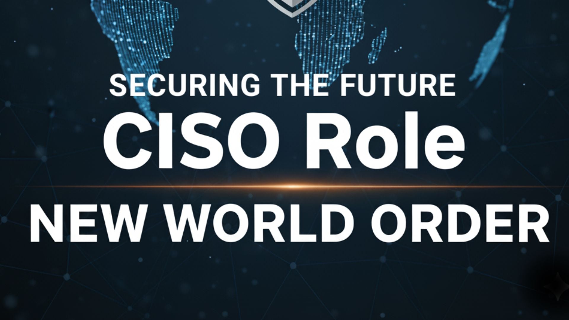 New World Order & The Role of the CISO