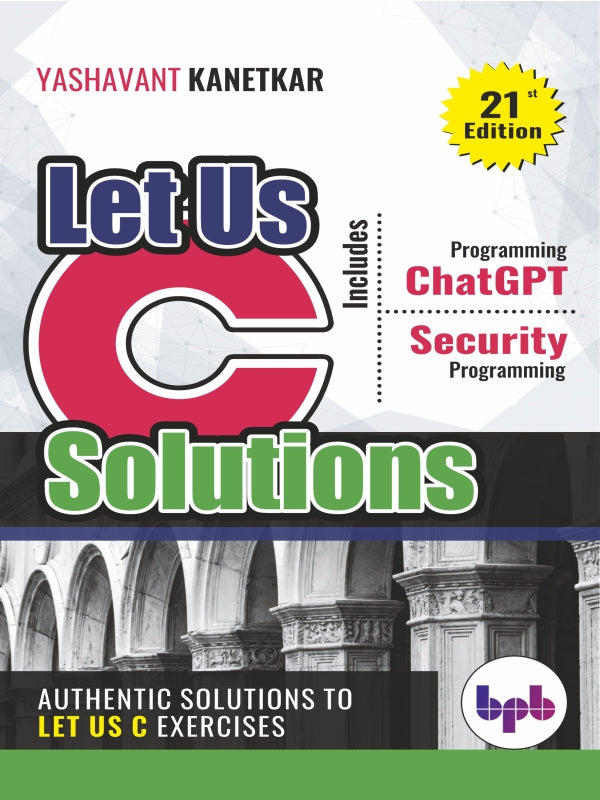 Let Us C Solutions 21st Edition