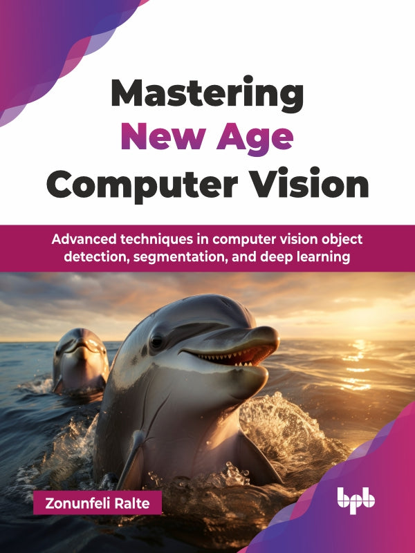 Mastering New Age Computer Vision – BPB Online Mastering New Age Computer Vision – BPB Online