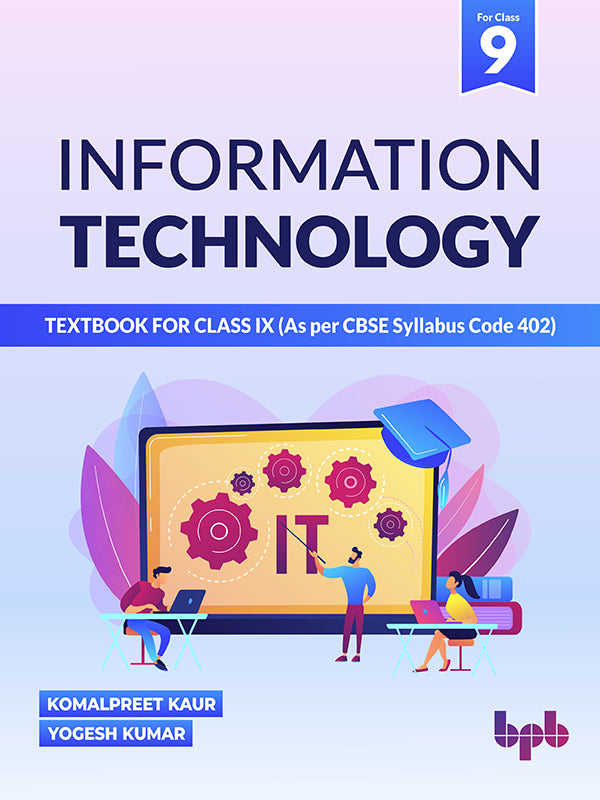 INFORMATION TECHNOLOGY: TEXTBOOK FOR CLASS IX – BPB Online