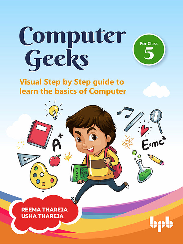 Computer Geeks 5: Visual Step by Step guide to learn the basics of Com ...