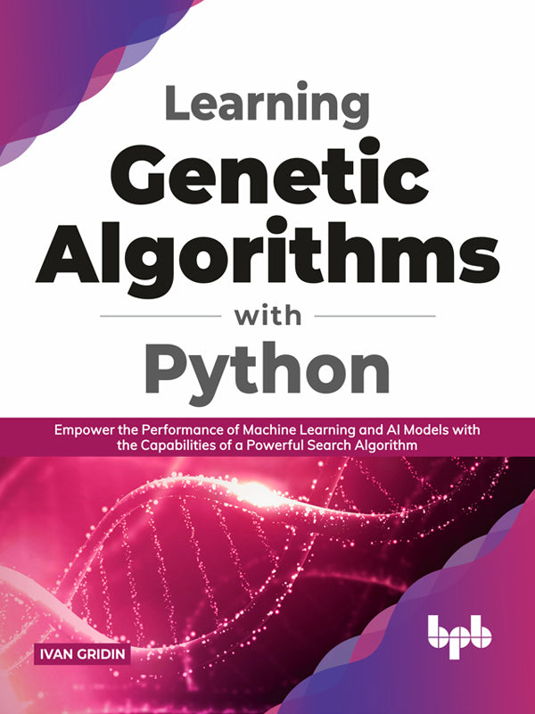 Learning Genetic Algorithms With Python Bpb Online