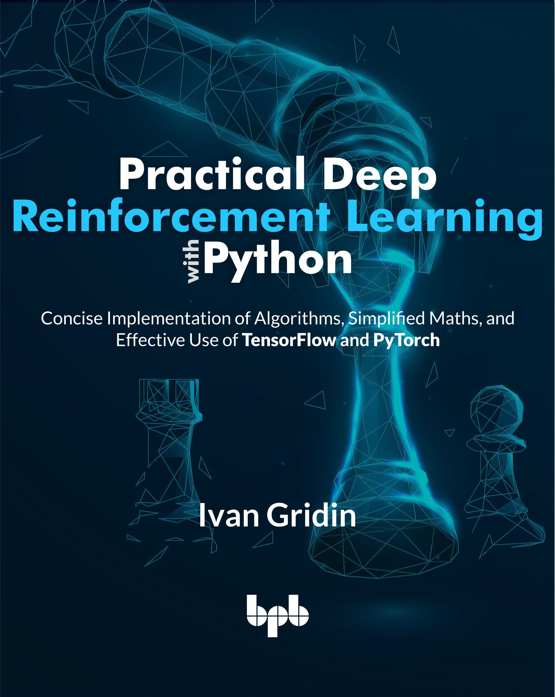 Practical Deep Reinforcement Learning With Python Bpb Online