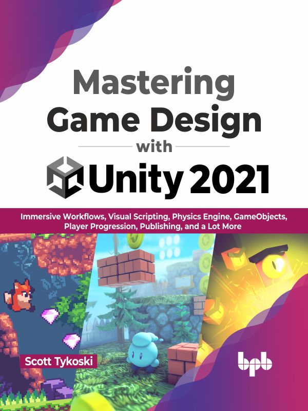 Mastering Game Design with Unity 2021 – BPB Online